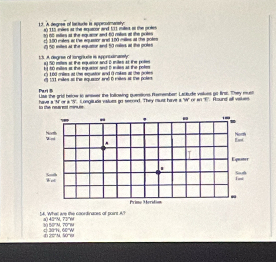 Solved: A degres of lacitude is approximately: a) 111 miles at the ...