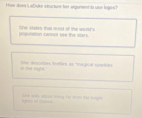 Solved: How does LaDuke structure her argument to use logos? She states ...