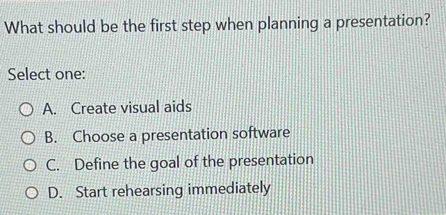 Solved: What should be the first step when planning a presentation ...