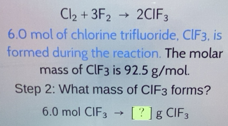 Solved: Cl_2+3F_2to 2CIF_3 6.0 mol of chlorine trifluoride, ClF3, is ...