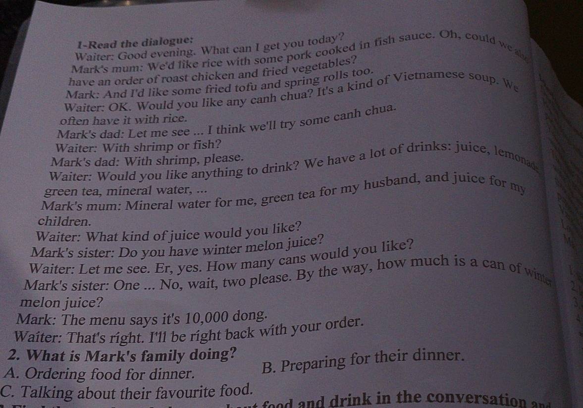Giải quyết:1-Read the dialogue: Waiter: Good evening. What can I get ...