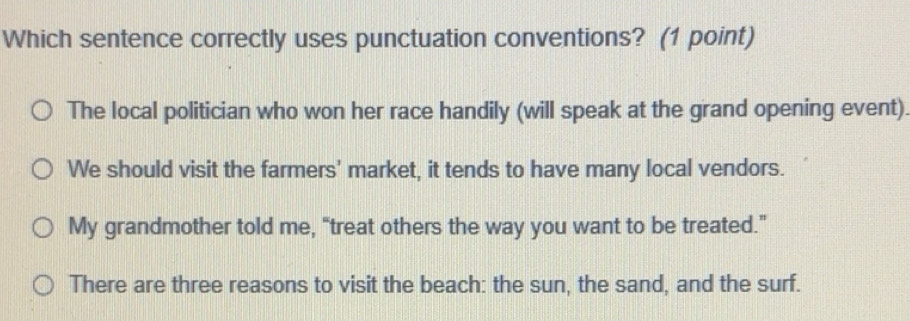 Solved: Which sentence correctly uses punctuation conventions? (1 point ...