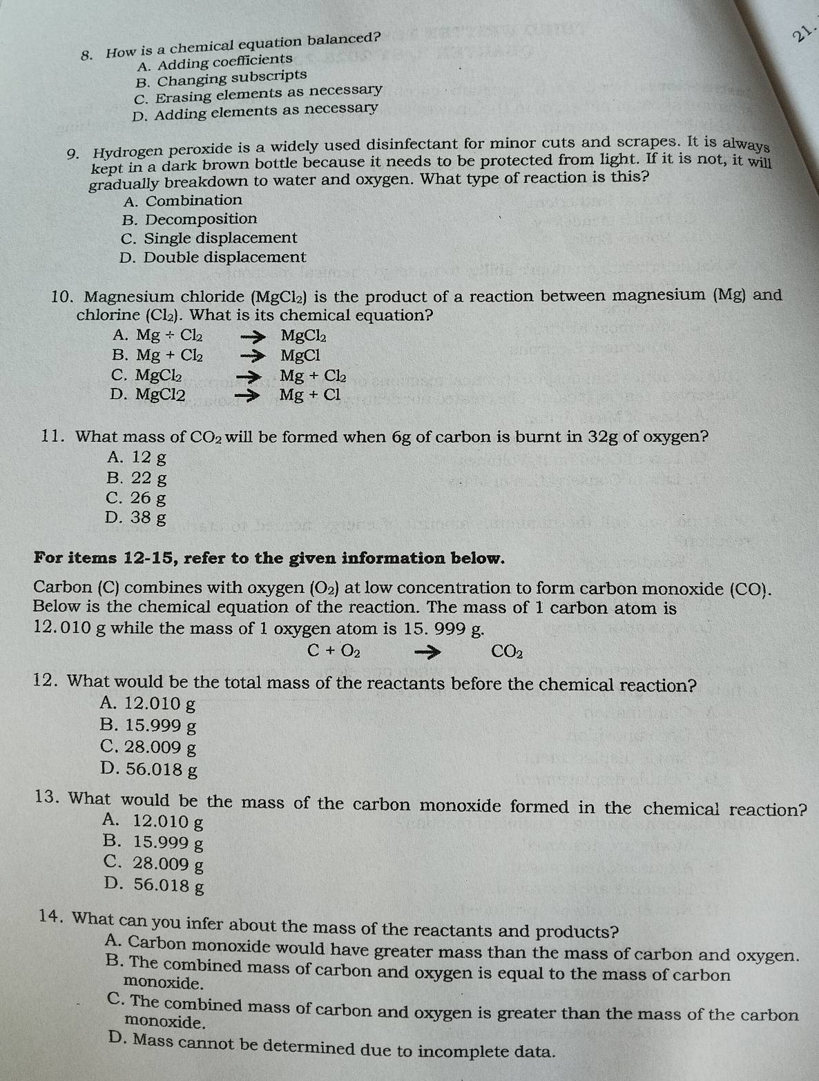 Solved: How is a chemical equation balanced? 21. A. Adding coefficients ...