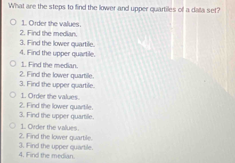 Solved: What are the steps to find the lower and upper quartiles of a ...