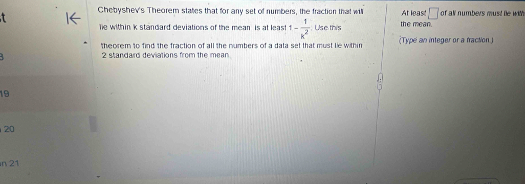 Solved: Chebyshev's Theorem states that for any set of numbers, the ...