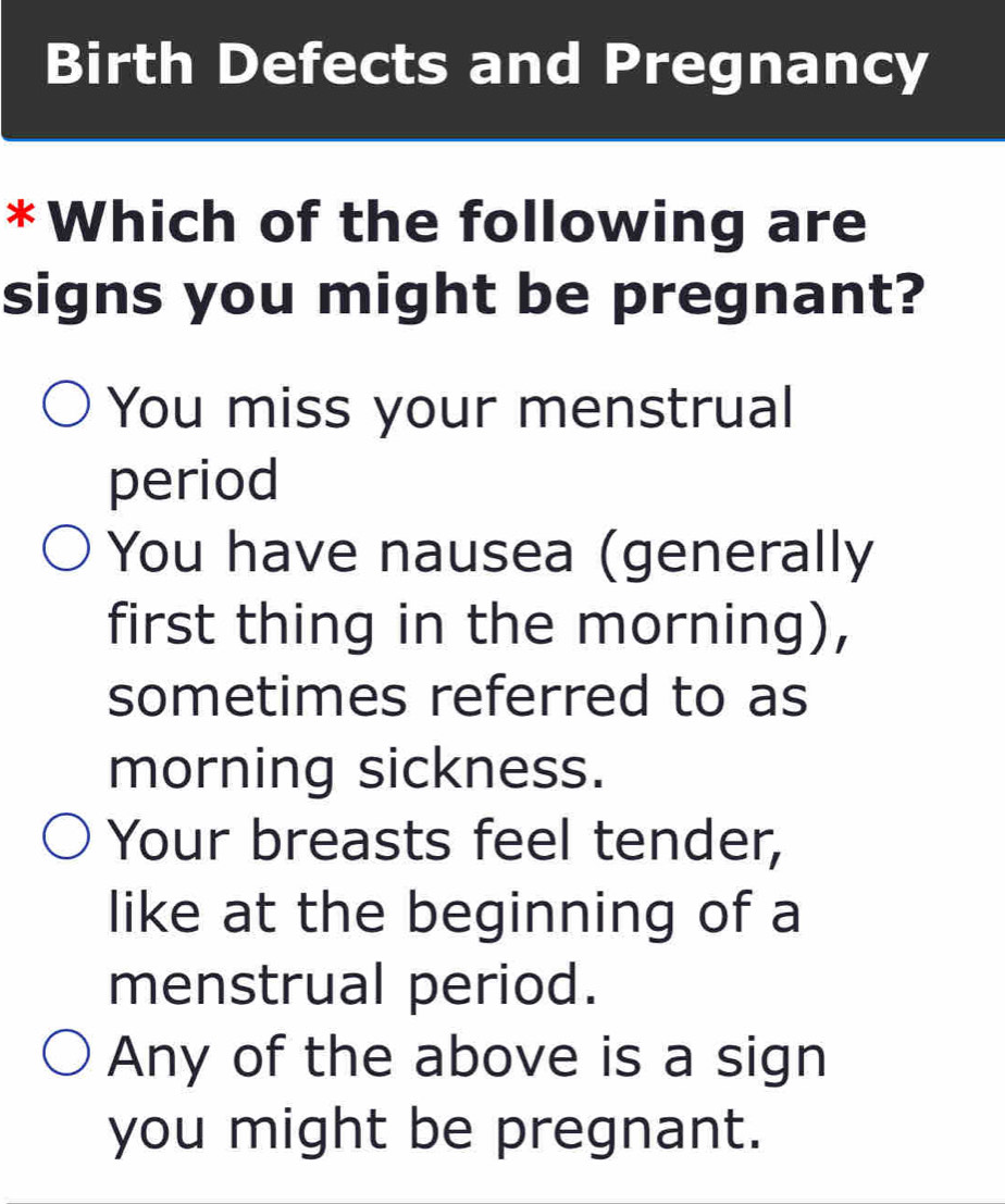 Solved: Birth Defects and Pregnancy *Which of the following are signs ...