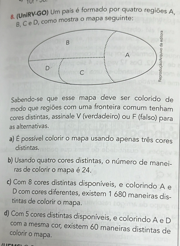 Resolvido:(UniRV-GO) Um país é formado por quatro regiões A, B, C e D, como mostra o mapa seguinte: