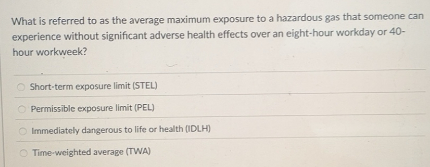Solved: What is referred to as the average maximum exposure to a ...