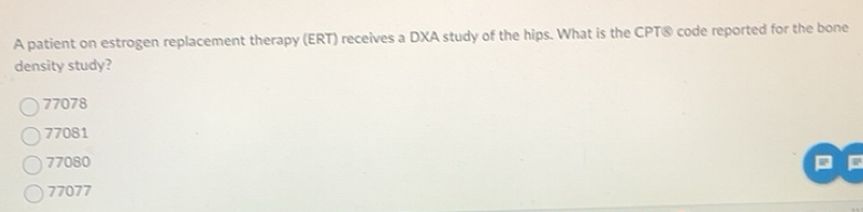 Solved: A patient on estrogen replacement therapy (ERT) receives a DXA ...