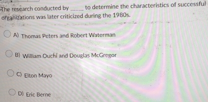 Solved: The research conducted by_ to determine the characteristics of ...