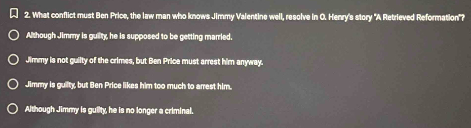 Solved: What conflict must Ben Price, the law man who knows Jimmy ...