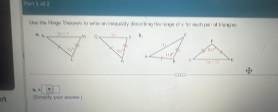 Solved: Use the Hinge Theorem to write an inequality describing the range of x for each pair of ...
