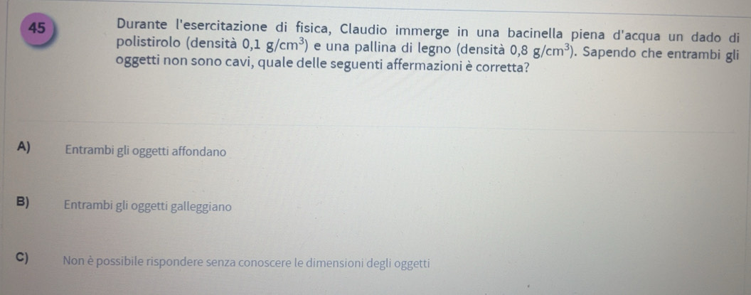 Risolto:Durante l'esercitazione di fisica, Claudio immerge in una ...
