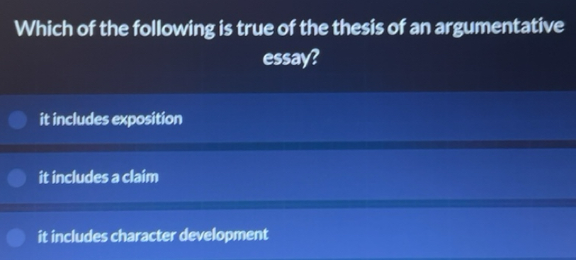 Solved: Which of the following is true of the thesis of an ...