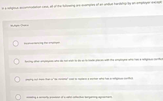 Solved: In a religious accommodation case, all of the following are ...