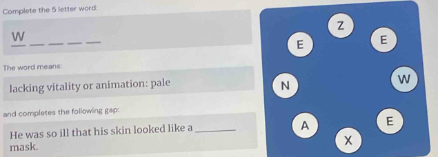 Solved: Complete the 5 letter word: _ _ w _ _ E E The word means ...
