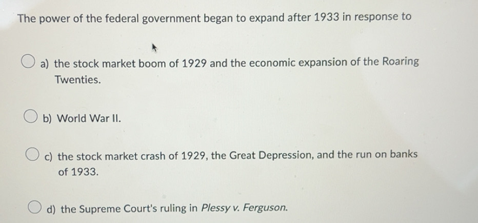 Solved: The power of the federal government began to expand after 1933 ...