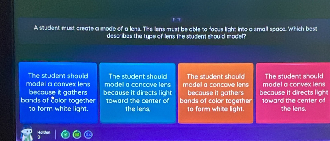Solved: A student must create a mode of a lens. The lens must be able ...