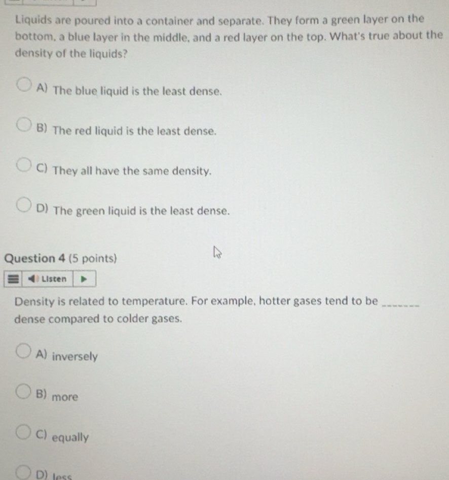 Solved: Liquids are poured into a container and separate. They form a ...