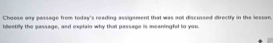 Choose any passage from today's reading assignment that was not ...