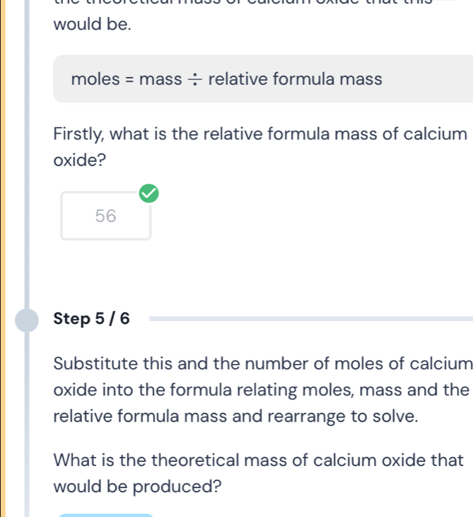 Solved: would be. moles = mass ÷ relative formula mass Firstly, what is ...