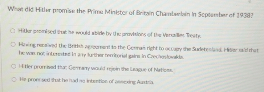 Solved: What did Hitler promise the Prime Minister of Britain ...