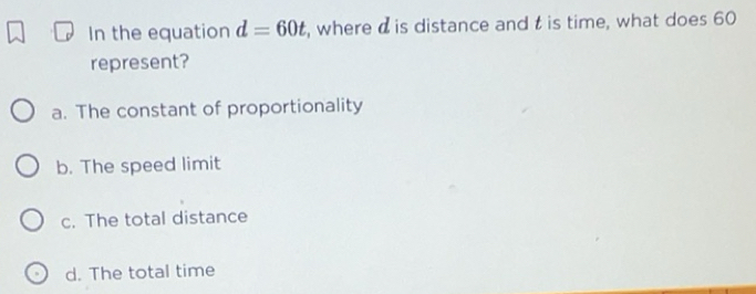 Solved: In the equation d=60t , where a is distance and t is time, what ...