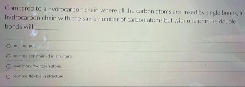 Solved: Compared to a hydrocarbon chain where all the carbon atoms are ...