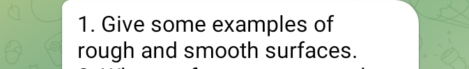 Solved: Give some examples of rough and smooth surfaces. [Math]