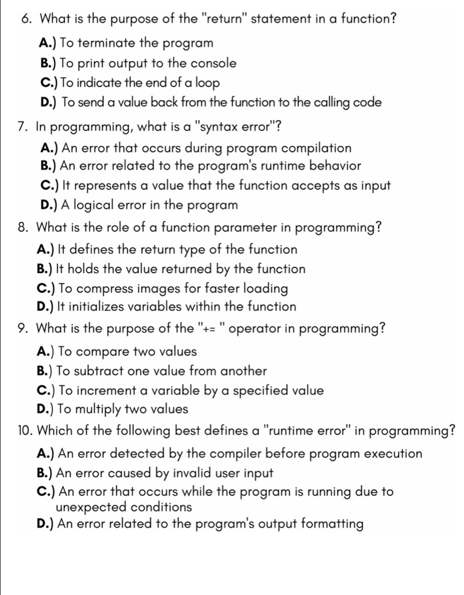 Solved: What is the purpose of the "return" statement in a function? A.) To terminate the ...