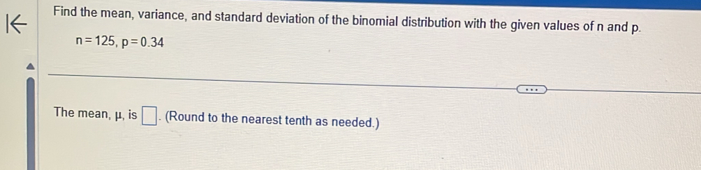 Solved: Find the mean, variance, and standard deviation of the binomial distribution with the ...