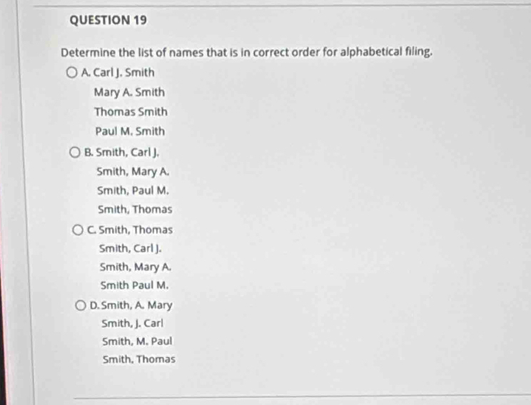 Solved: Determine the list of names that is in correct order for alphabetical filing. A. Carl J ...
