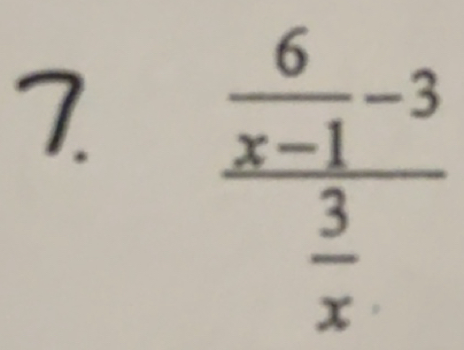 Solved: frac 6/x-1 -3 3/x [Math]