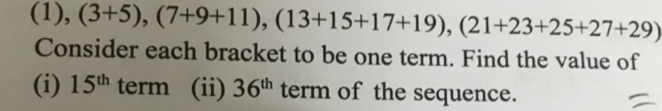 Solved: (1) ). (3+5), (7+9+11), (13+15+17+19), (21+23+25+27+29) Consider each bracket to be one ...