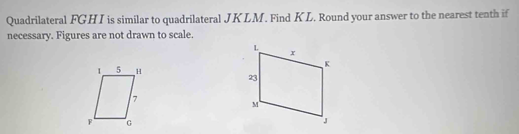Solved: Quadrilateral FGHI is similar to quadrilateral JKLM. Find KL ...
