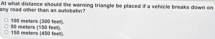 Solved: At what distance should the warning triangle be placed if a ...