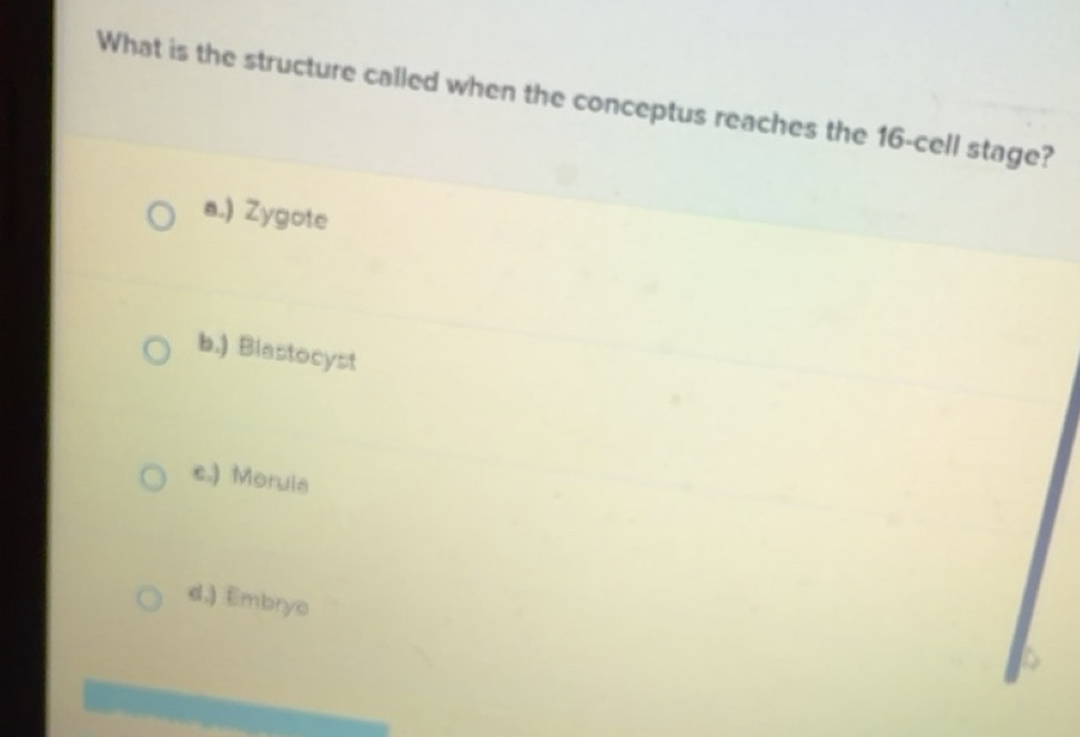 Gelöst:What is the structure called when the conceptus reaches the 16 ...