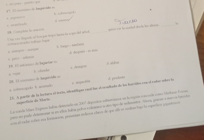Resuelto:c. asi pues - puesto que 17. El sinónimo de Impávido es a ...