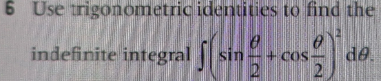 Gelöst:Use trigonometric identities to find the indefinite integral ∈t ...