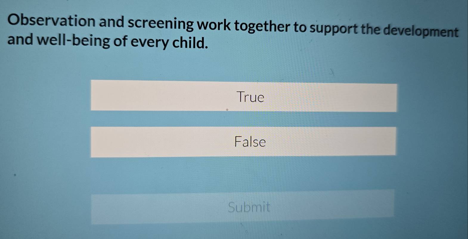 Solved: Observation and screening work together to support the ...