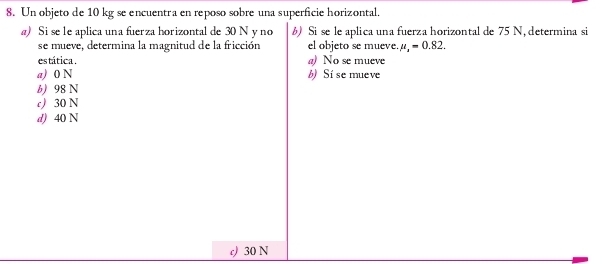 Resuelto:Un objeto de 10 kg se encuentra en reposo sobre una superficie ...