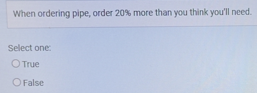Solved: When ordering pipe, order 20% more than you think you'll need ...