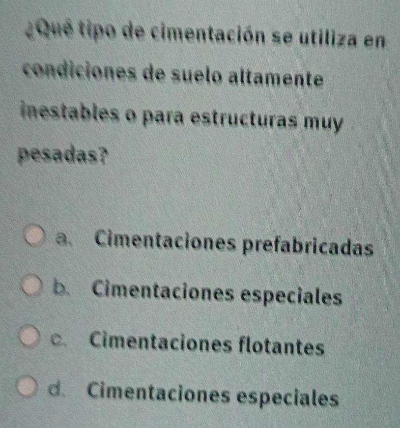 Resuelto:¿Qué tipo de cimentación se utiliza en condiciones de suelo ...