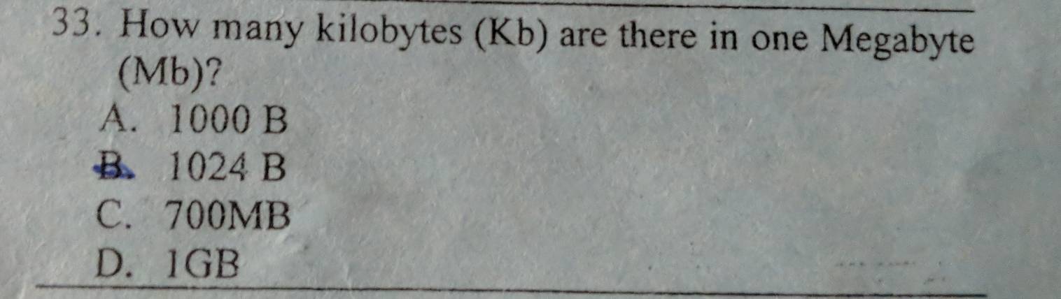 Solved: How many kilobytes (Kb) are there in one Megabyte (Mb)? A. 1000 ...