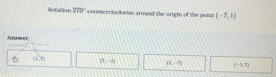 Solved: Rotation 270° counterclockwise around the origin of the point ...