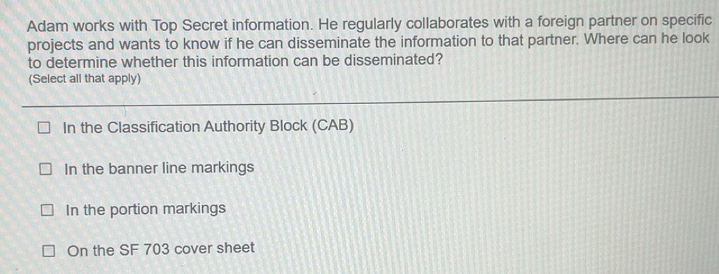 Solved: Adam works with Top Secret information. He regularly ...
