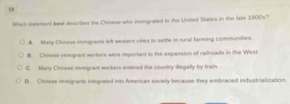 Solved: Which statement best describes the Chinese who immigrated to ...