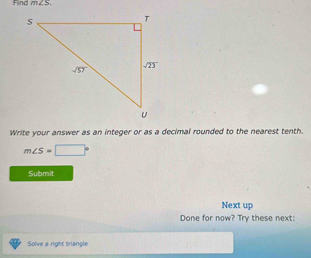 Solved: Find m∠ S. Write your answer as an integer or as a decimal ...