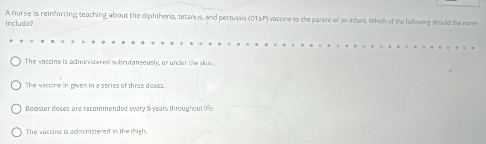 Solved: A nurse is reinforcing teaching about the diphtheria, tetanus ...
