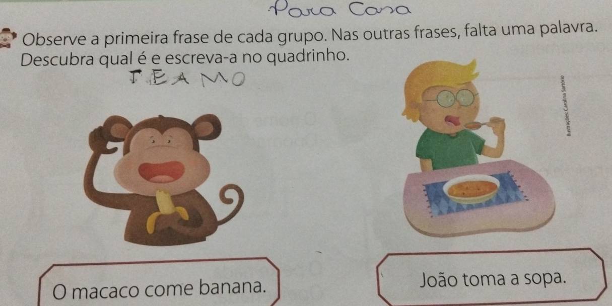 Resolvido:Observe a primeira frase de cada grupo. Nas outras frases ...